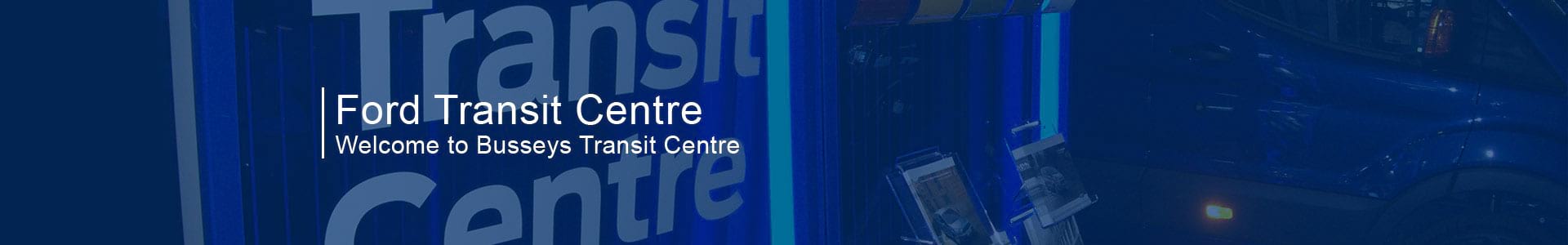 Ford Transit Van Centre | Commercial Vehicles Norfolk | Busseys